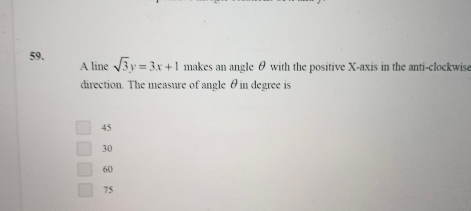Solved 9. A line 3y=3x+1 makes an angle θ with the positive | Chegg.com