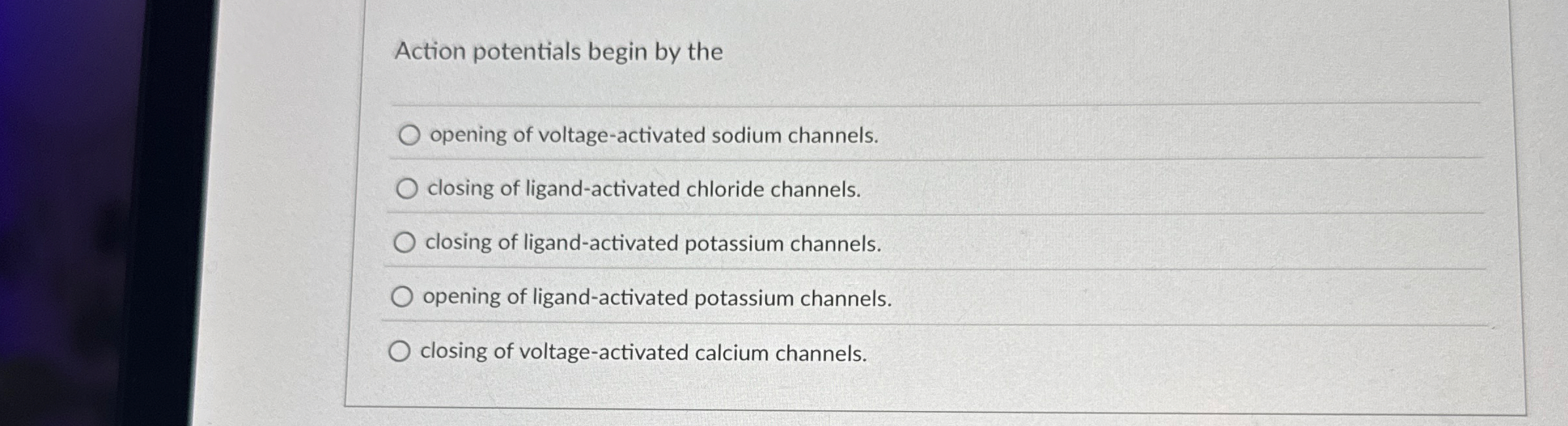 Solved Action potentials begin by theopening of | Chegg.com