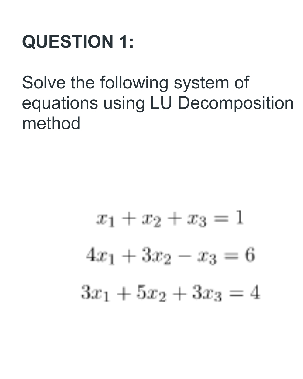 Solved QUESTION 1:Solve the following system of equations | Chegg.com