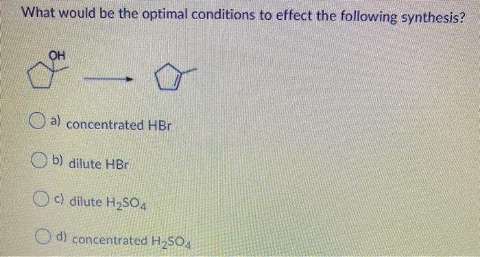 Solved What would be the optimal conditions to effect the | Chegg.com
