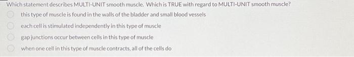 Solved Which statement describes MULTI-UNIT smooth muscle. | Chegg.com