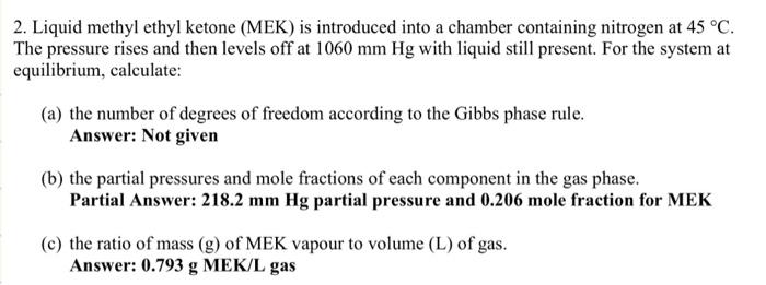 Solved 2. Liquid methyl ethyl ketone (MEK) is introduced | Chegg.com