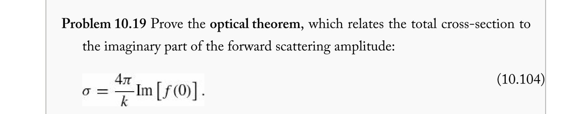 Solved Problem 10.19 Prove the optical theorem, which | Chegg.com
