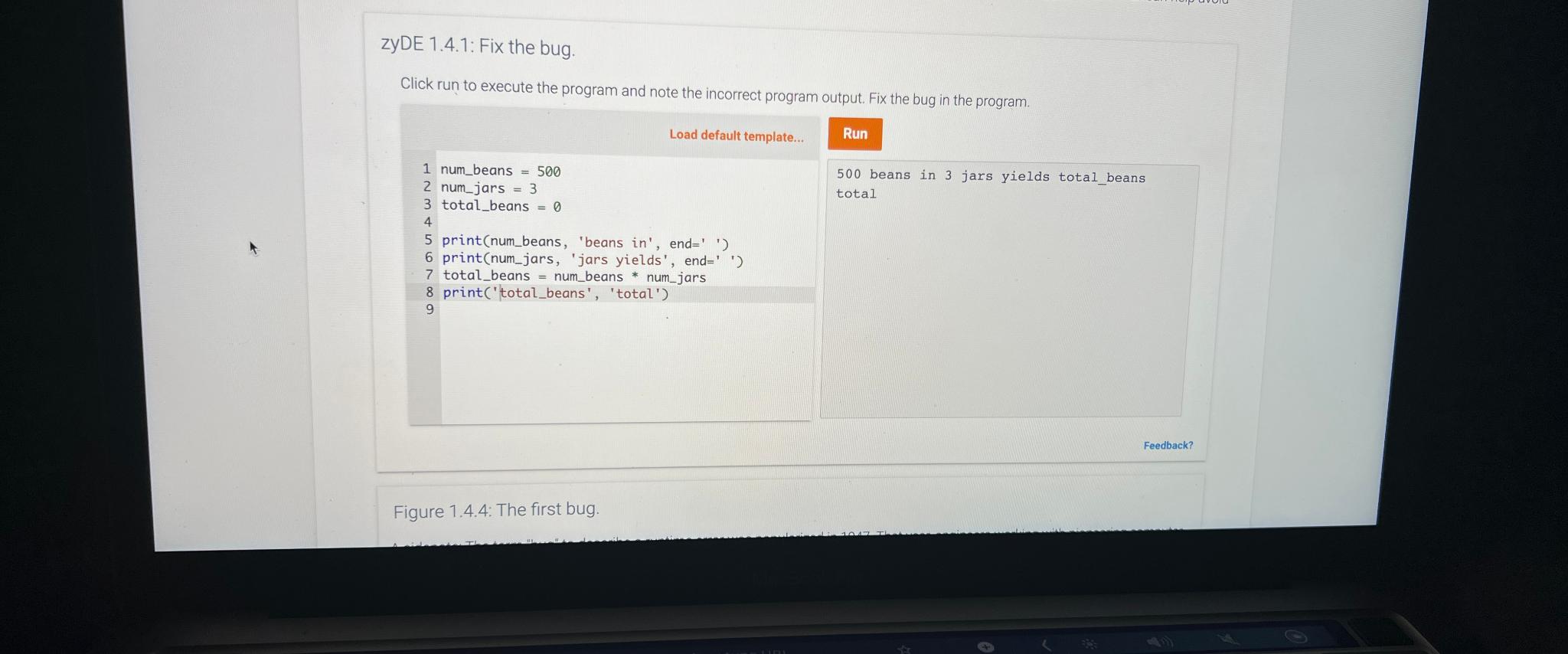 Solved zyDE 1.4.1: Fix the bug.Click run to execute the | Chegg.com Solved zyDE 1.4.1: Fix the bug.Click run to execute the | Chegg.com