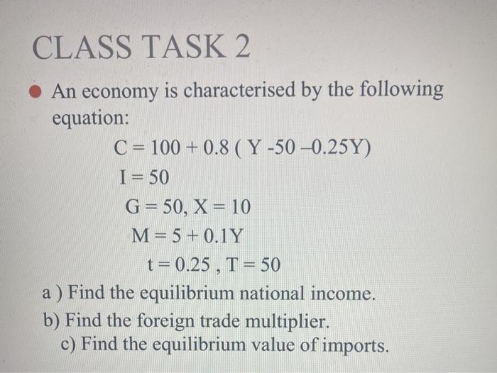 Solved CLASS TASK 2 An economy is characterised by the | Chegg.com