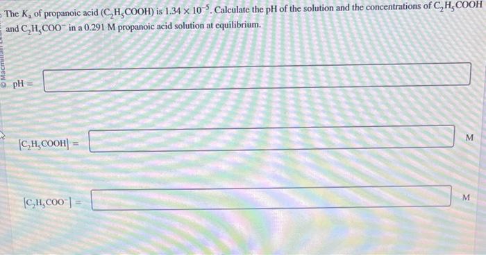 Solved The K2 of propanoic acid (C2H5COOH) is 1.34×10−5. | Chegg.com