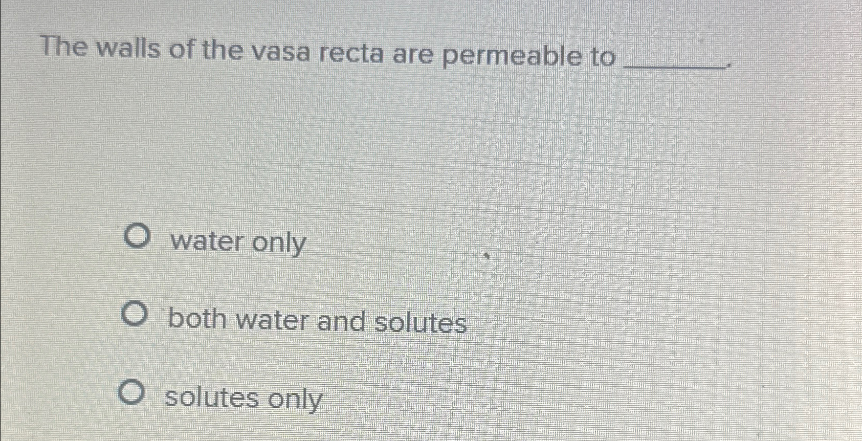 Solved The walls of the vasa recta are permeable to q,water | Chegg.com