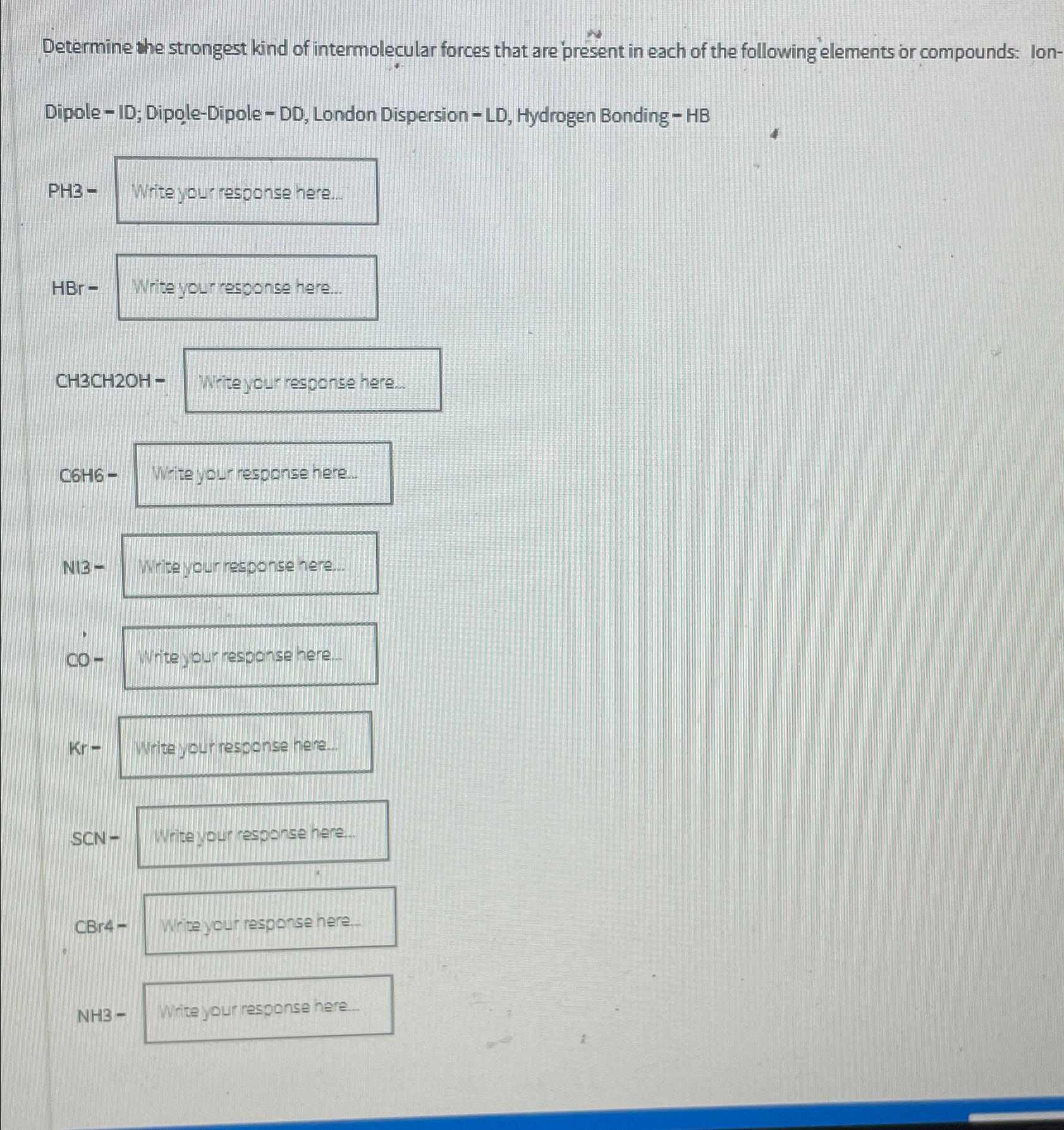 Solved Determine the strongest kind of intermolecular forces | Chegg.com