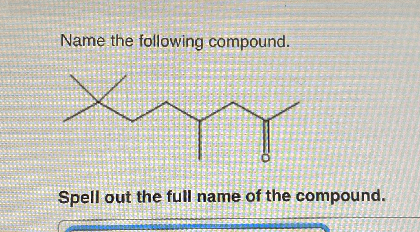 Solved Name the following compound.Spell out the full name | Chegg.com
