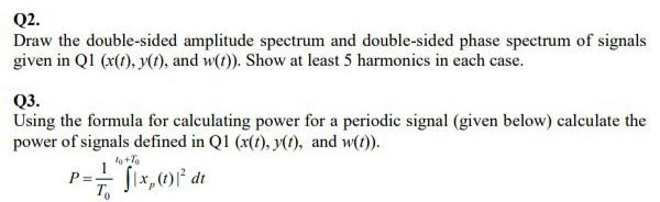 Solved Q2. Draw the double-sided amplitude spectrum and | Chegg.com