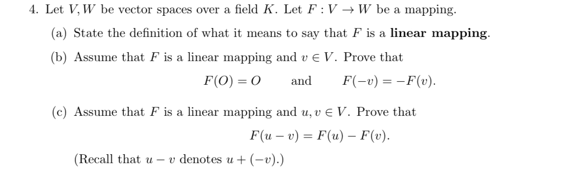 Solved Let V,W be vector spaces over a field K. Let F:V→W | Chegg.com Solved Let V,W be vector spaces over a field K. Let F:V→W | Chegg.com