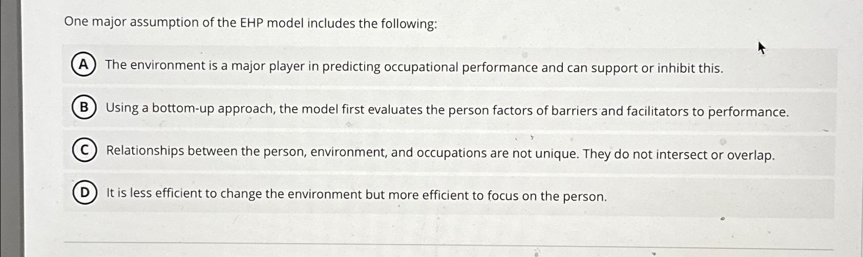 Solved One major assumption of the EHP model includes the | Chegg.com