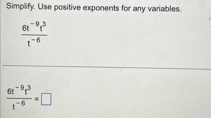 Solved Simplify. Use positive exponents for any variables. | Chegg.com
