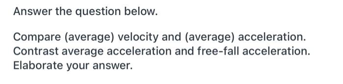 Solved Answer the question below. Compare (average) velocity | Chegg.com