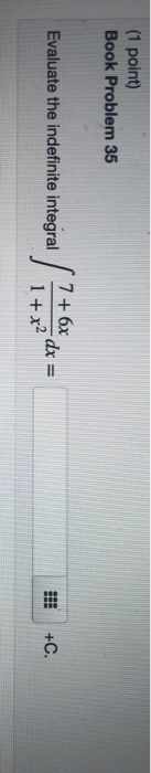 Solved (1 point) Book Problem 35 Evaluate the indefinite | Chegg.com