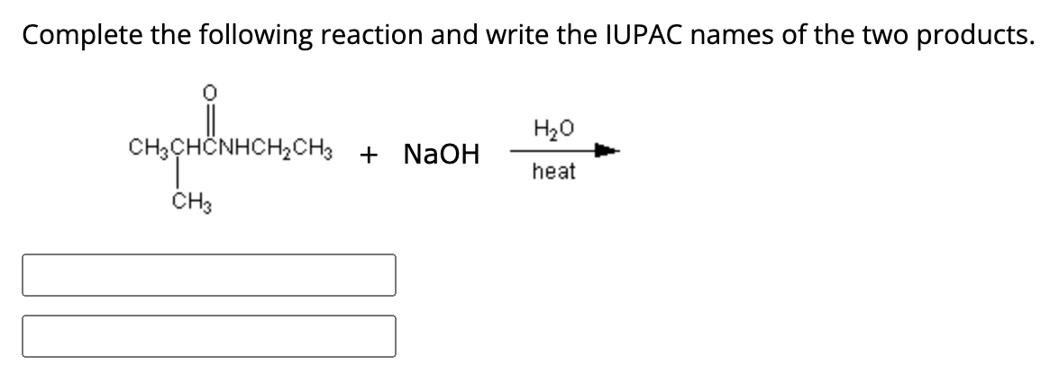Solved Complete the following reaction and write the IUPAC | Chegg.com