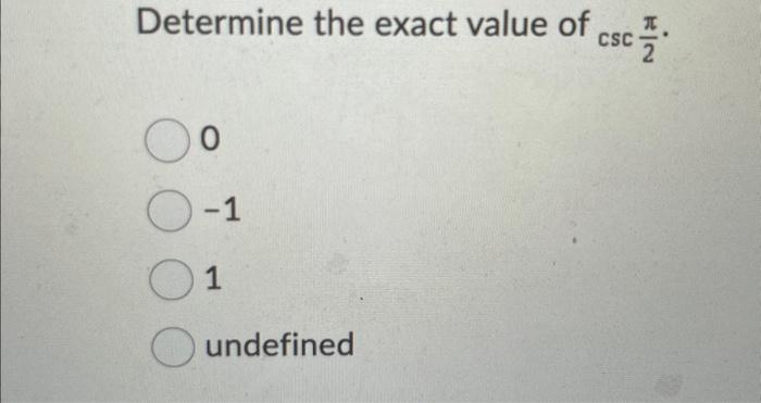 Solved Determine the exact value of cot2π. 0 −1 1 | Chegg.com