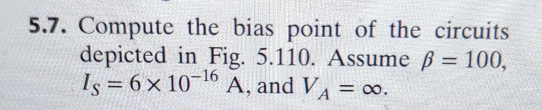 Solved 5.7. Compute the bias point of the circuits depicted | Chegg.com