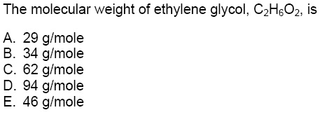 Solved The molecular weight of ethylene glycol, C2H602, is | Chegg.com