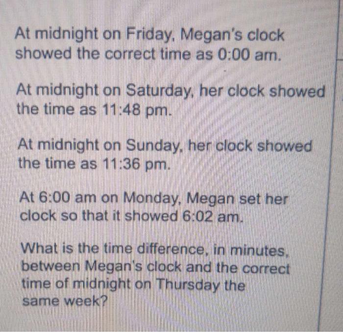 Solved At midnight on Friday, Megan's clock showed the | Chegg.com