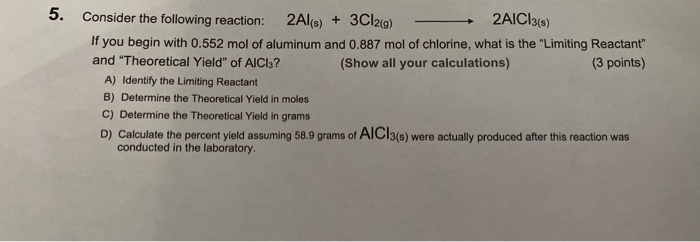 Solved 5. Consider the following reaction: 2Al(s) + 3Cl2(g) | Chegg.com