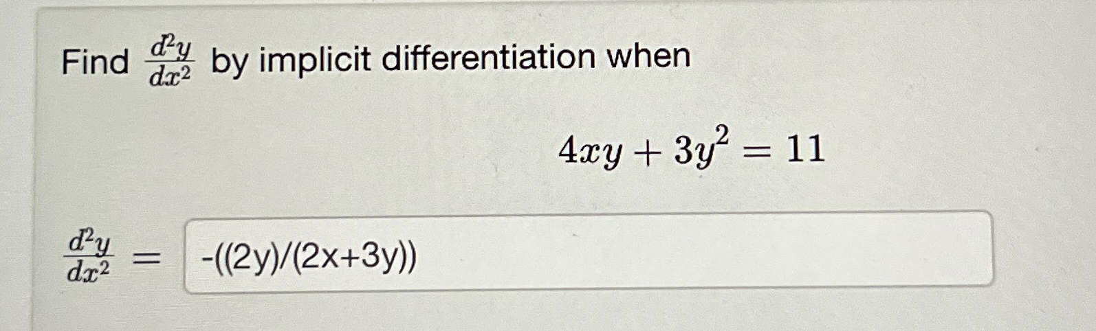 Solved Find d2ydx2 ﻿by implicit differentiation | Chegg.com