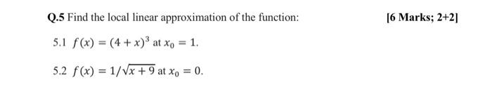 Solved Q.5 Find the local linear approximation of the | Chegg.com