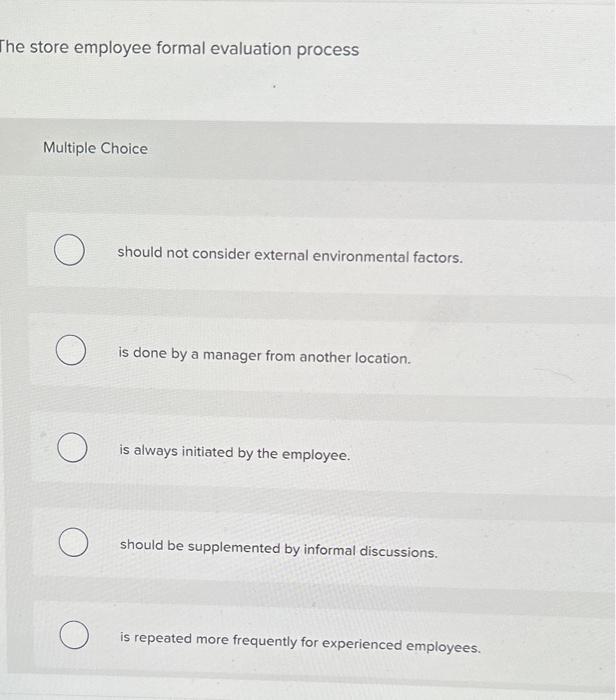 The store employee formal evaluation process Multiple | Chegg.com