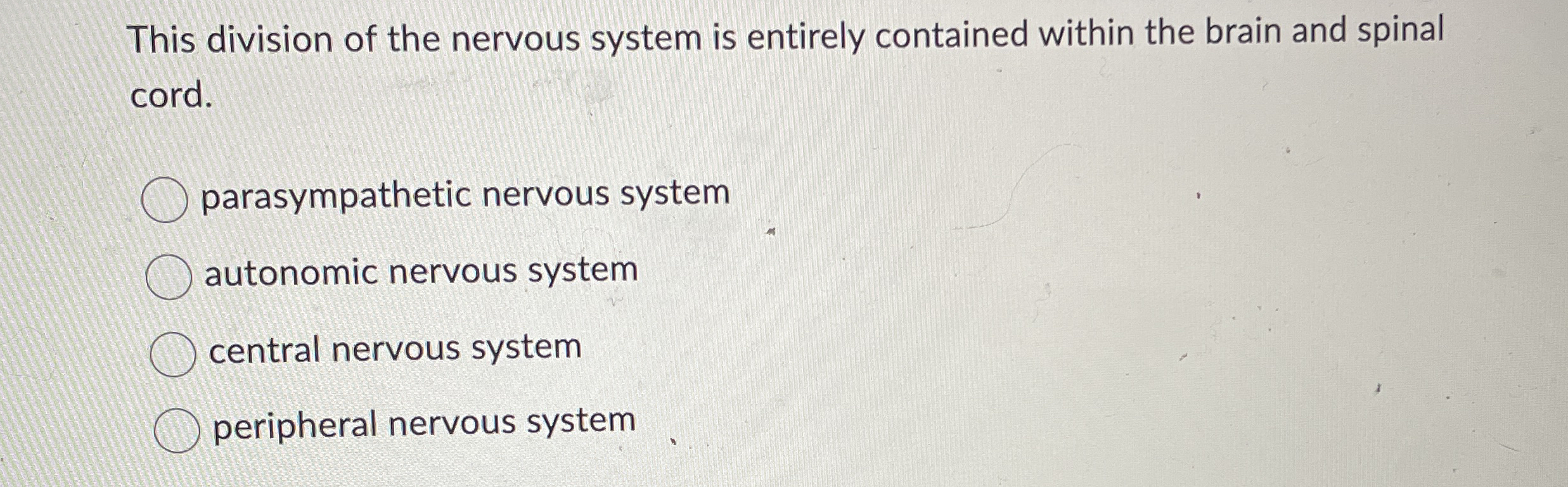 Solved This division of the nervous system is entirely | Chegg.com