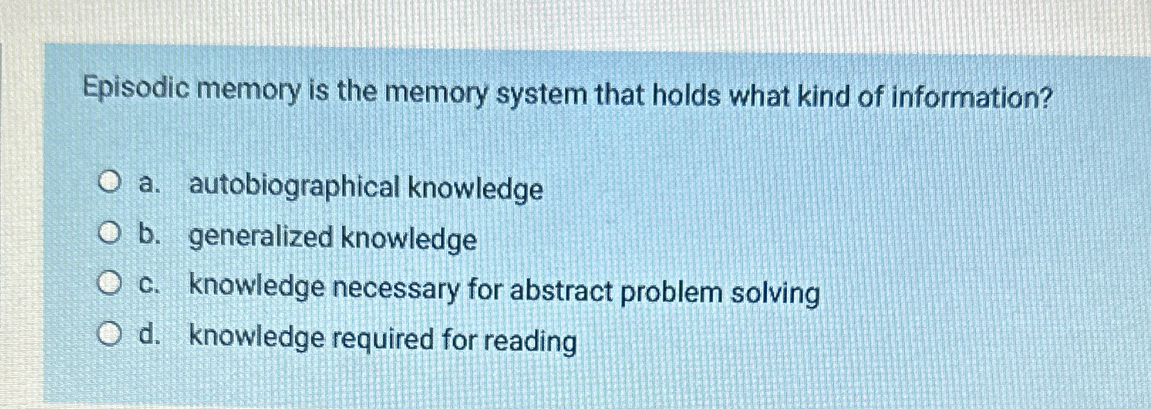 Solved Episodic memory is the memory system that holds what | Chegg.com