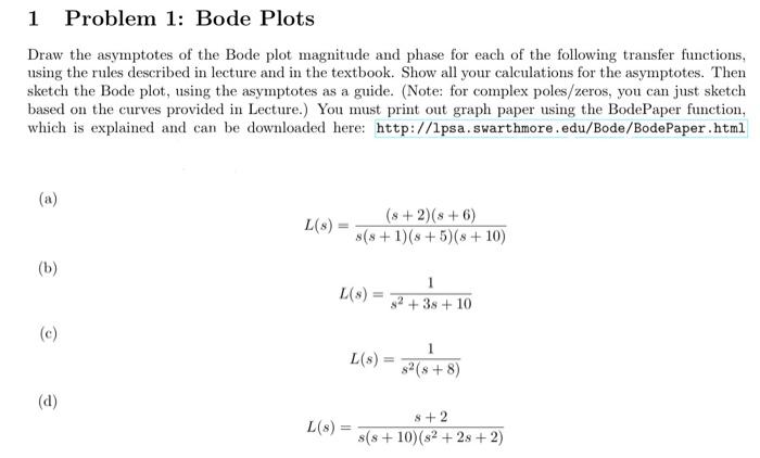 1 Problem 1: Bode Plots Draw the asymptotes of the | Chegg.com