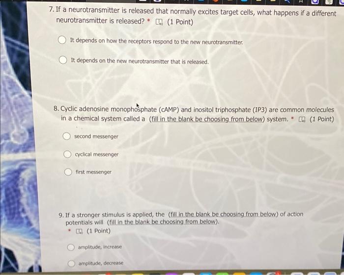Solved 7. If a neurotransmitter is released that normally | Chegg.com