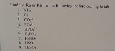 Solved Find the Ka ﻿or Kb ﻿for the following, before coming | Chegg.com