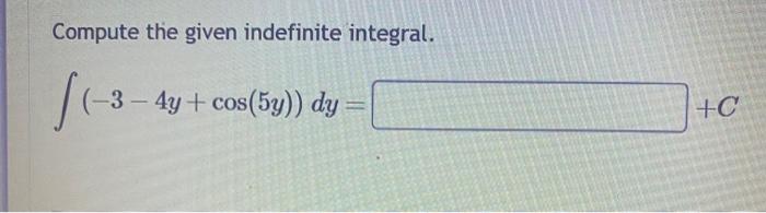 Solved Compute the given indefinite integral. | Chegg.com