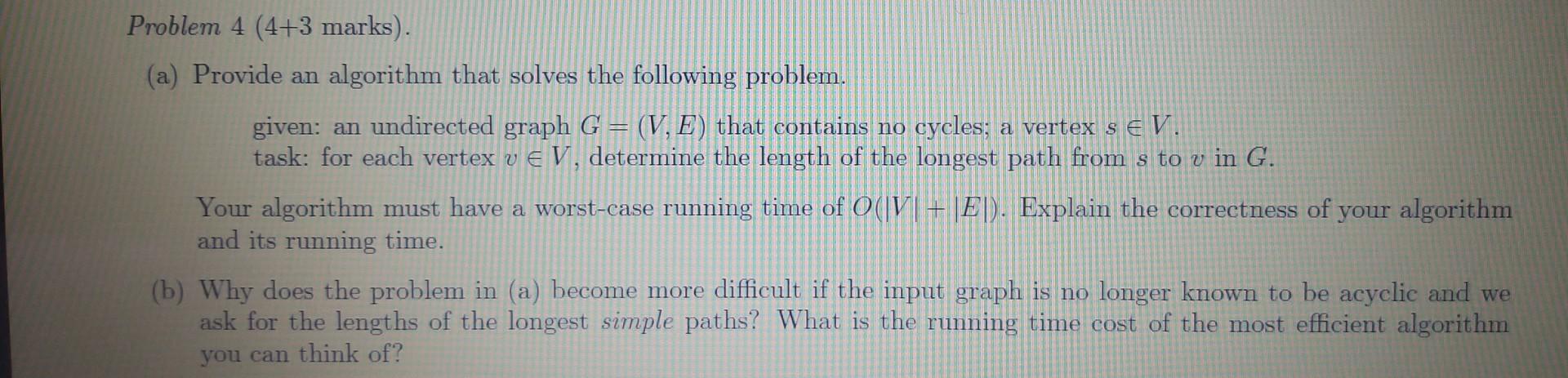 Solved Problem 4(4+3 marks). (a) Provide an algorithm that | Chegg.com