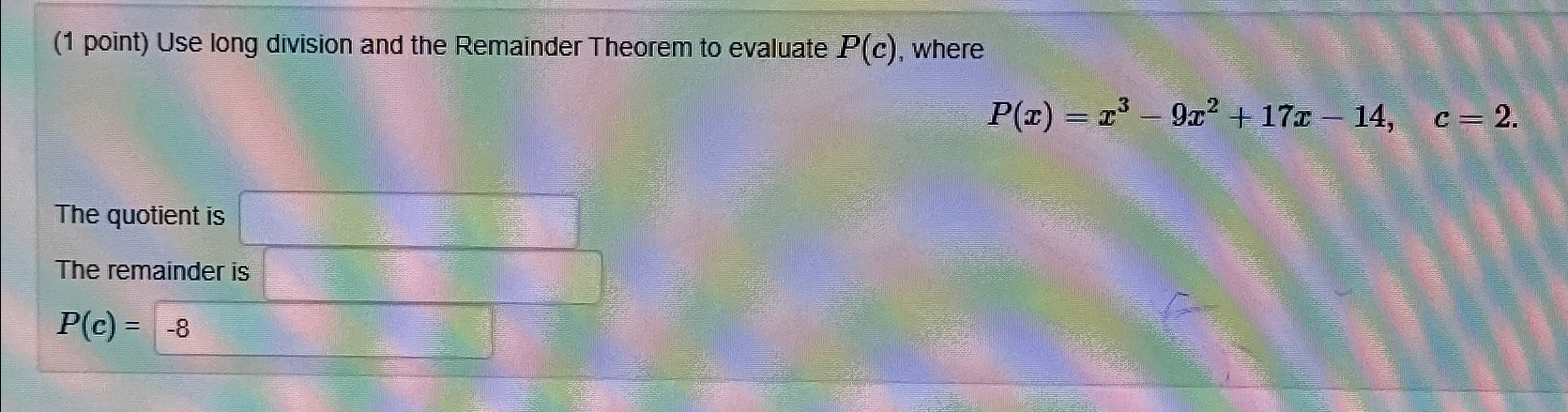 Solved (1 ﻿point) ﻿Use long division and the Remainder | Chegg.com