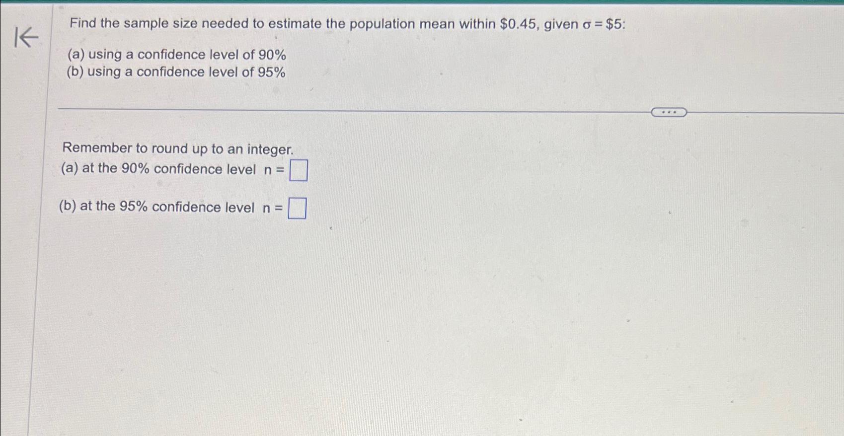 Solved Find the sample size needed to estimate the | Chegg.com