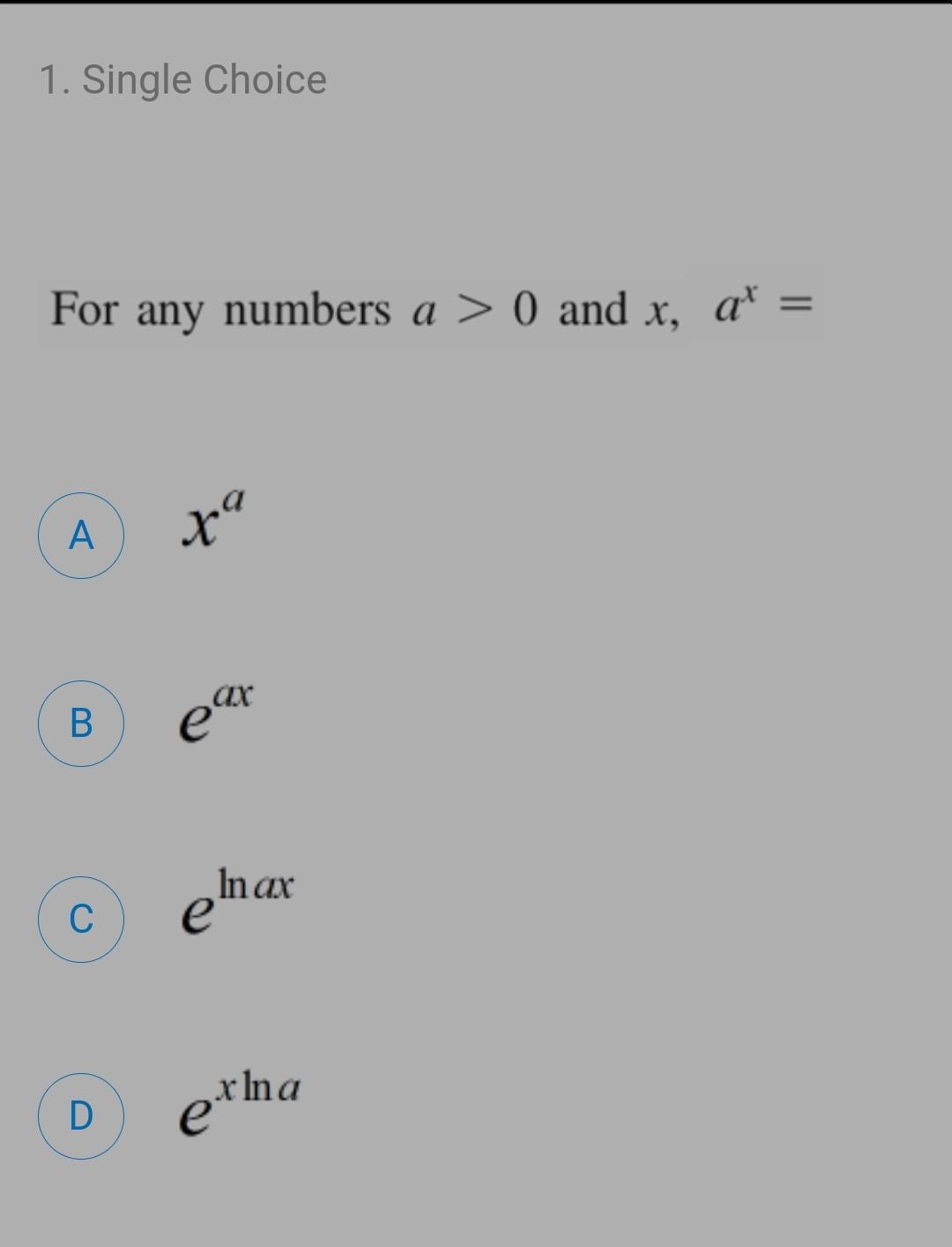 Solved 1. Single Choice For any numbers a>0 and x,ax= xa eax | Chegg.com