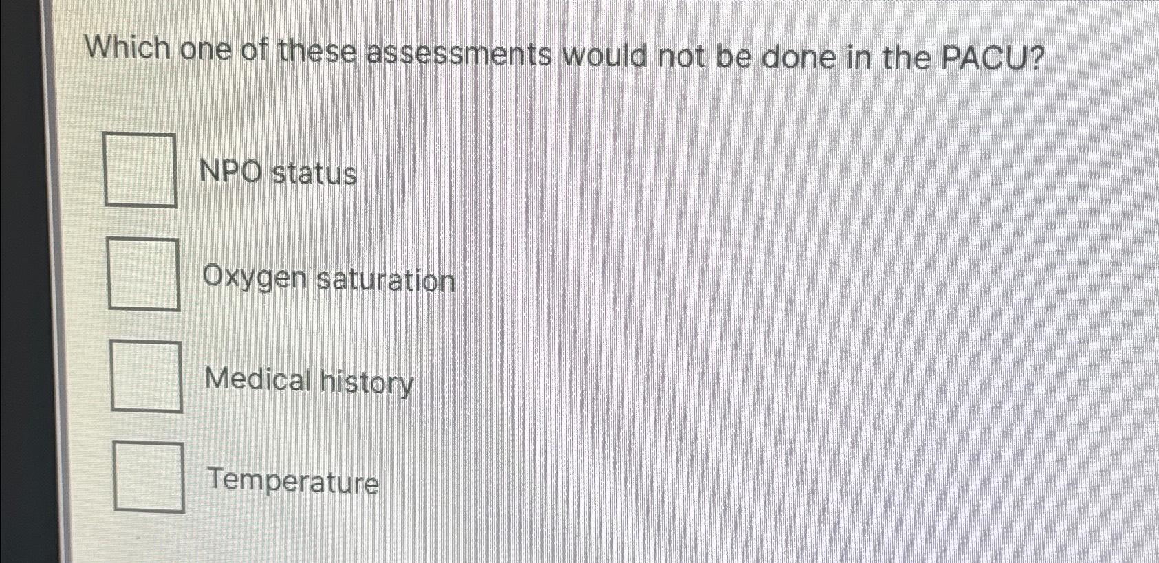 Solved Which one of these assessments would not be done in | Chegg.com