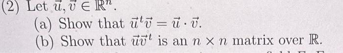 Solved (a) Show that utv=u⋅v. (b) Show that uvt is an n×n | Chegg.com