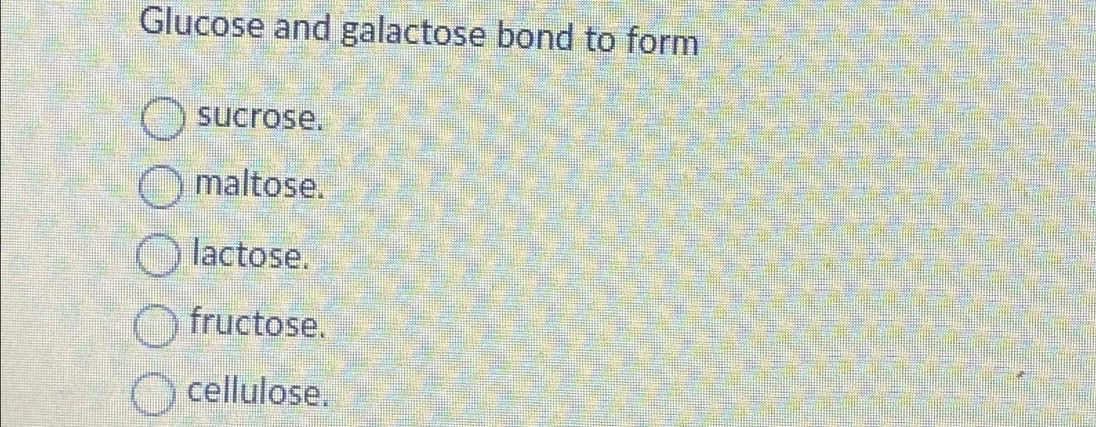 Solved Glucose and galactose bond to | Chegg.com