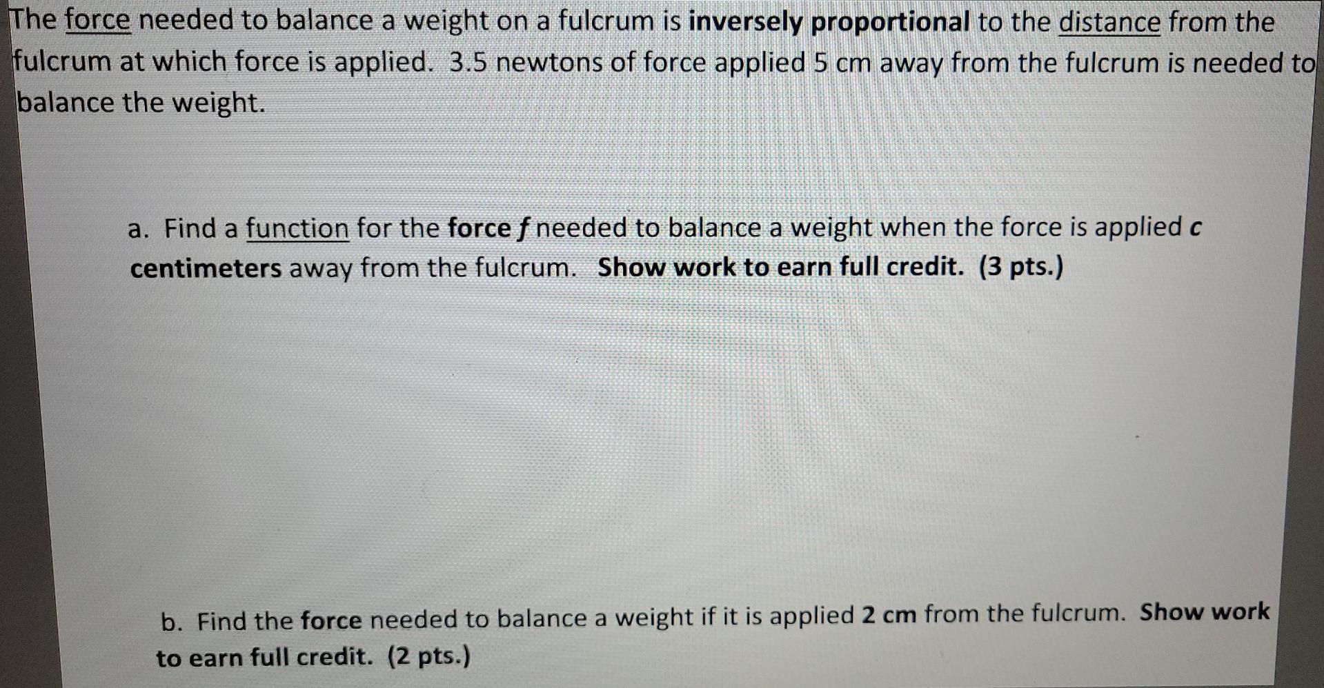 Solved The force needed to balance a weight on a fulcrum is | Chegg.com