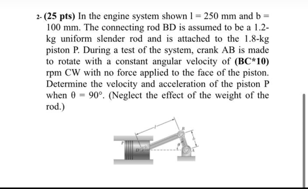 Solved 2- ( 25 ﻿pts) ﻿In the engine system shown l=250mm | Chegg.com
