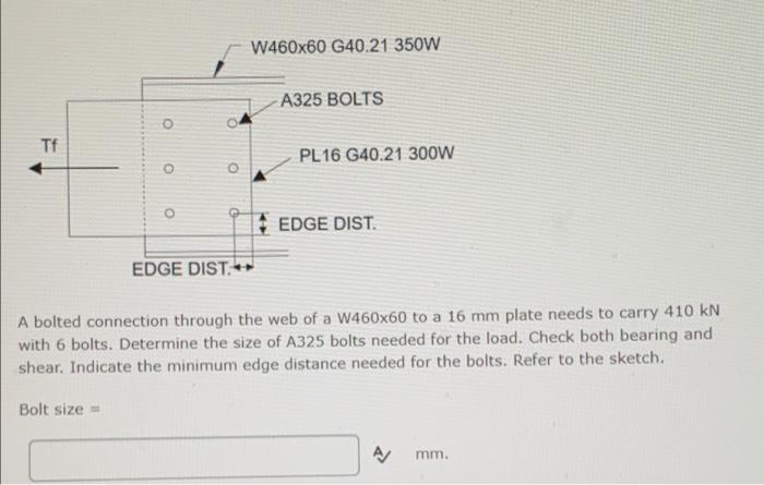 Solved W460x60 G40.21 350W A325 BOLTS O A Tf PL16 G40.21 | Chegg.com