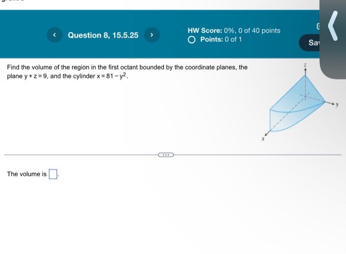 Solved Find the volume of the region in the first octant | Chegg.com