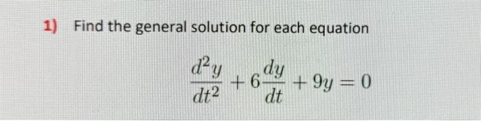 Solved 1) Find the general solution for each equation | Chegg.com