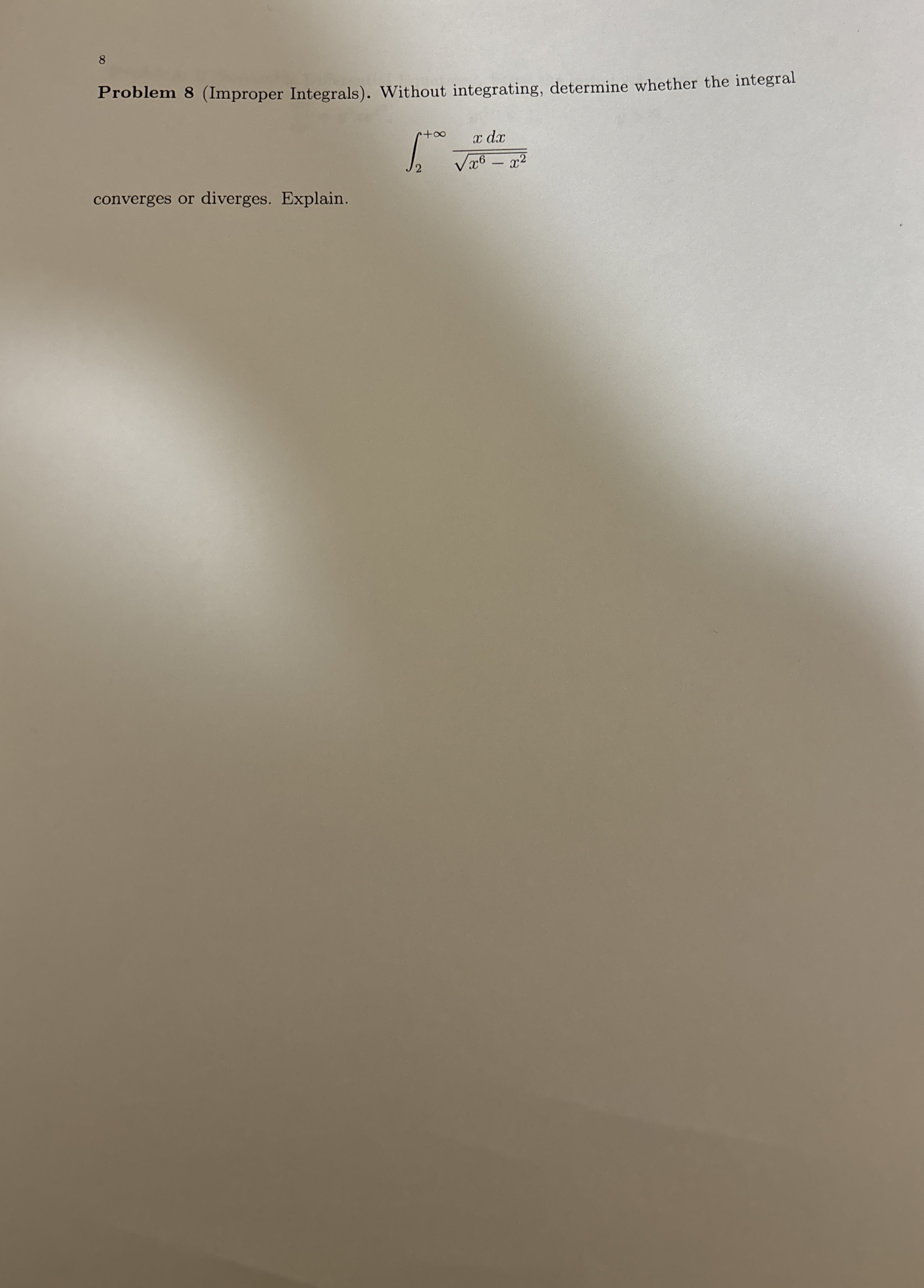 Solved Problem 8 (Improper Integrals). ﻿Without integrating, | Chegg.com