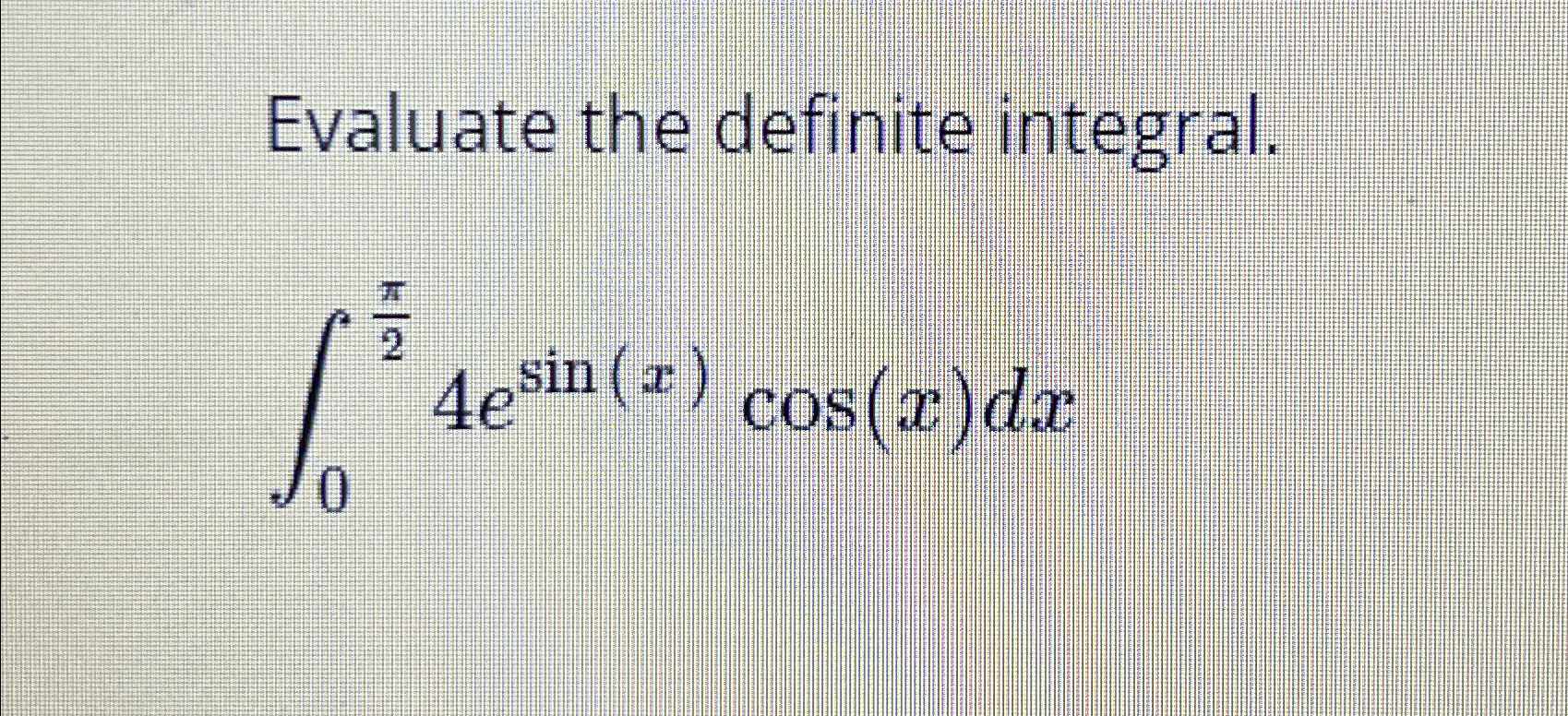 Solved Evaluate the definite integral.∫0π24esin(x)cos(x)dx | Chegg.com