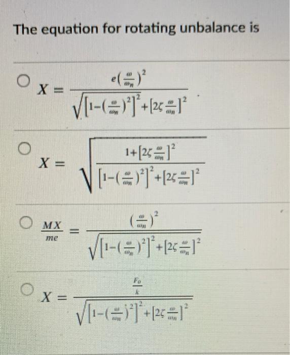 Solved The equation for rotating unbalance is X = //-(+ z ] | Chegg.com