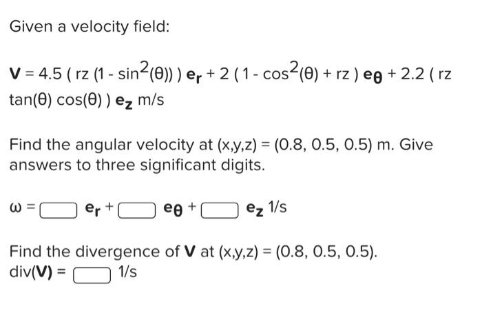 Solved Given a velocity field: | Chegg.com